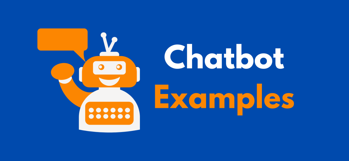 5 Chatbot Examples That Will Change the Way You Look at Customer ...